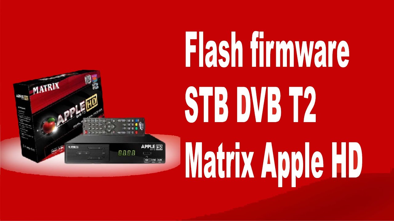 Flash firmware versi 2.6.2 STB DVB T2 Matrix Apple HD - YouTube