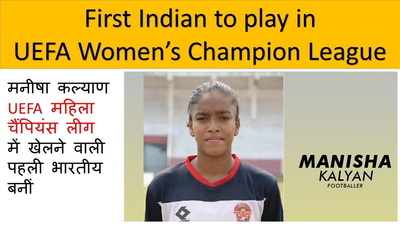 UEFA Women's Champions League 2022 | manisha kalyan | football | sports ...