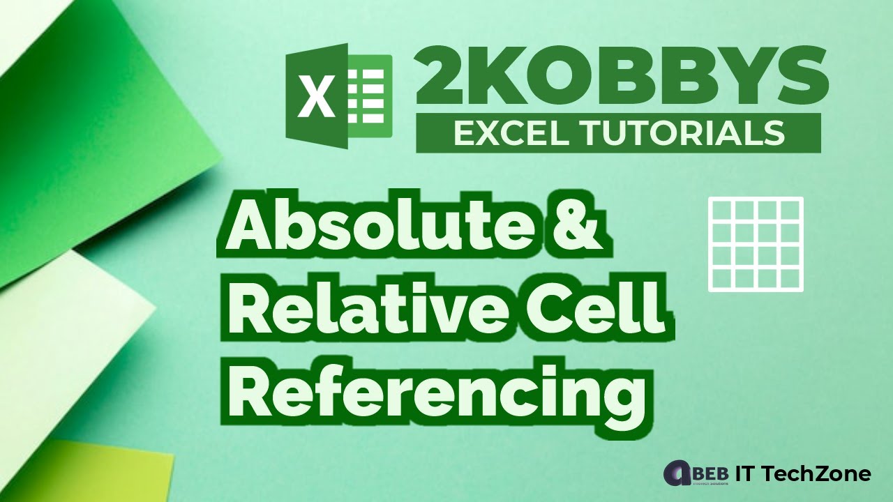 Absolute and Relative Cell Referencing | 2KOBBYS Excel Tutorials - YouTube