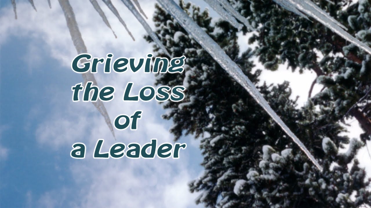 Grieving the Loss of a Leader - YouTube