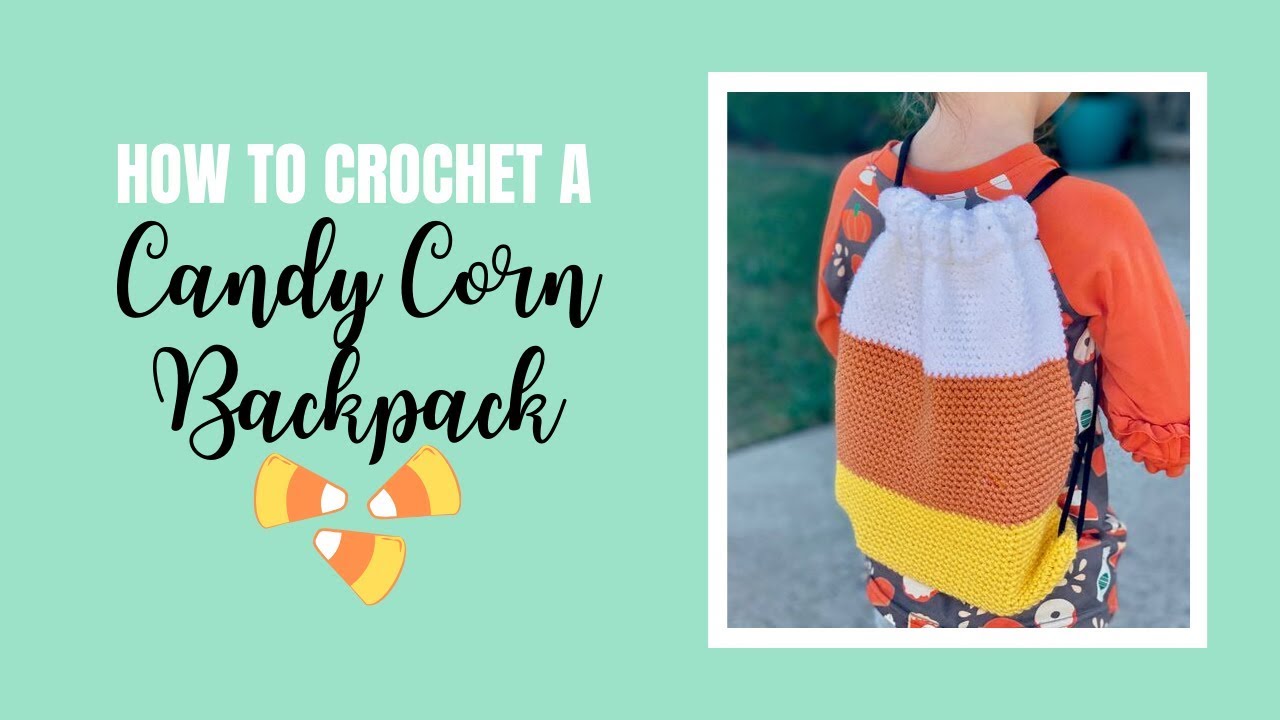 How To Crochet An Easy Candy Corn Backpack - YouTube