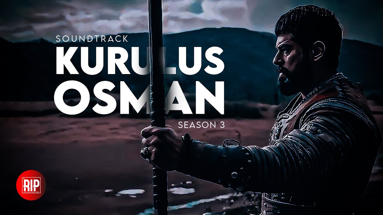 Kurulus Osman Soundtrack Season 3 | Kurulus Osman season 3 | osman ...