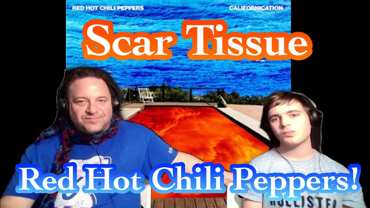 Scar Tissue Red Hot Chili Peppers Father and Son Reaction! - YouTube