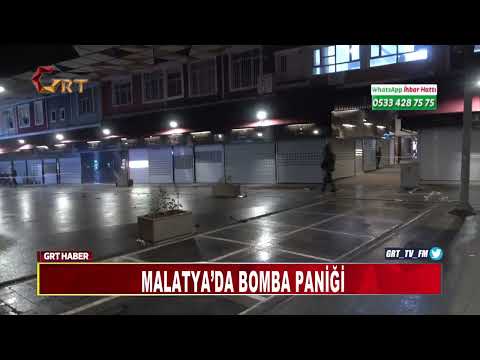 MALATYA’DA BOMBA PANİĞİ