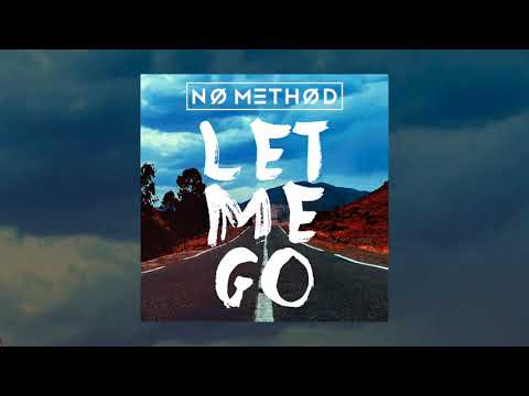 No Method   Let Me Go [3 DK'LIK VERSİYON]