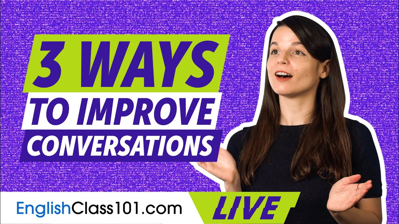 3 Ways to Have Better Conversations in English - YouTube