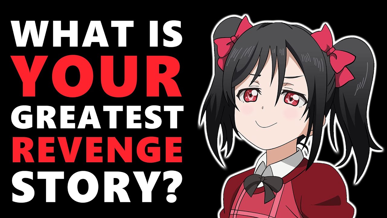 What Is Your GREATEST Revenge Story Reddit Podcast r AskReddit YouTube What Is Your GREATEST Revenge Story Reddit Podcast r AskReddit YouTube