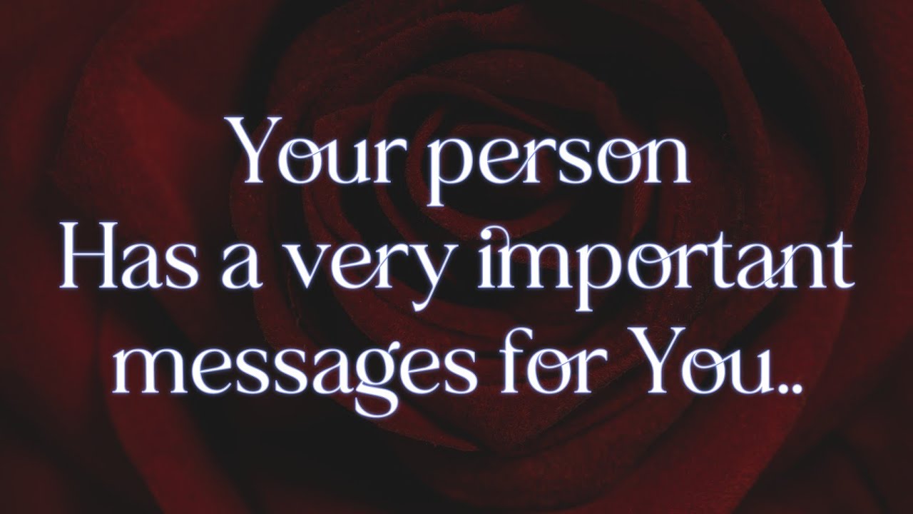 Your Person Has A Very Important Messages For You.. ️ - Someone Special ...