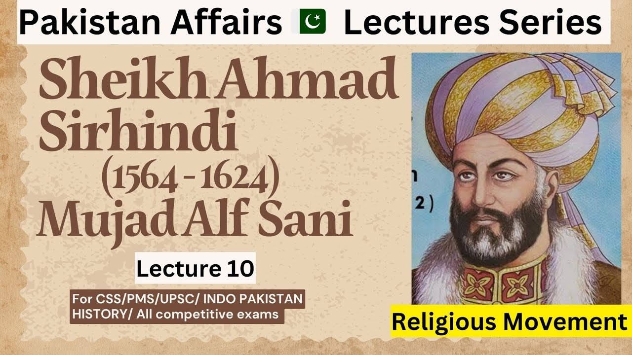 Pakistan Affairs Preparation | Sheikh Ahmad Sirhindi (1564 - 1624) | Reform Movement Lecture 10 ...