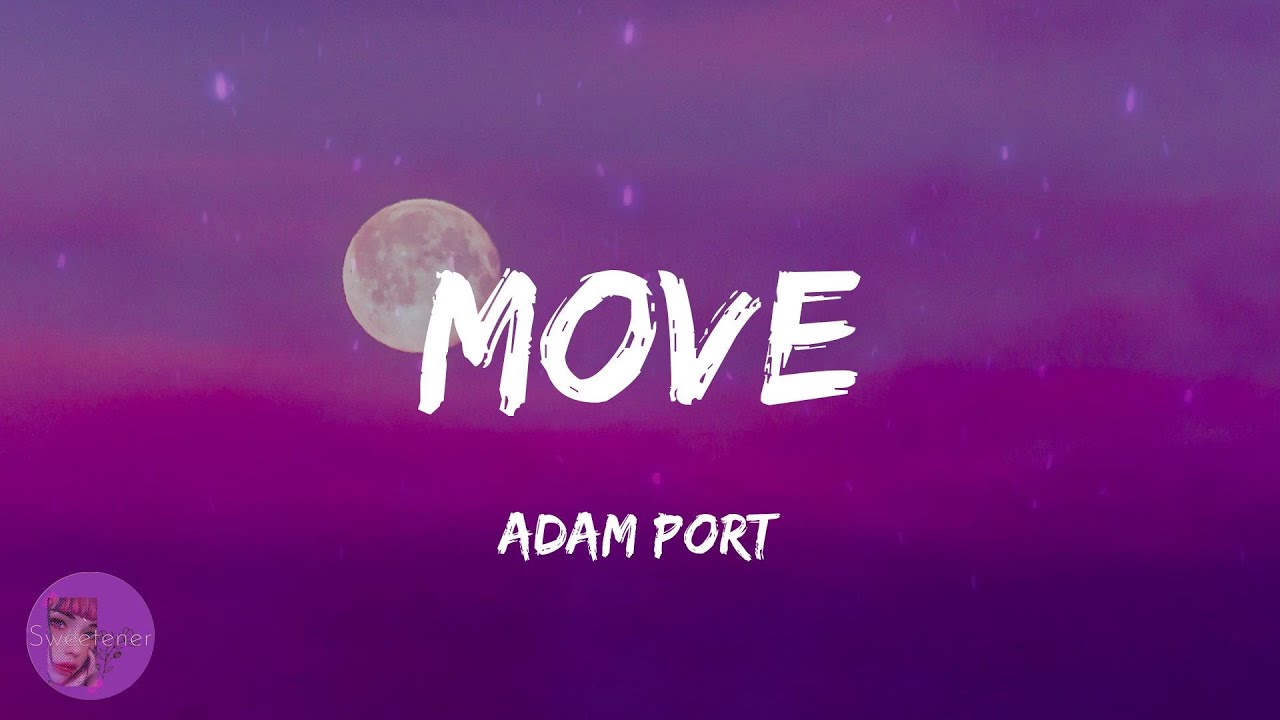 Adam Port - Move (Lyrics) - YouTube