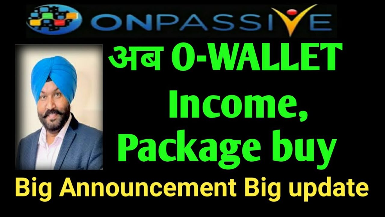 #ONPASSIVE. अब O-WALLET Income, Package buy - YouTube