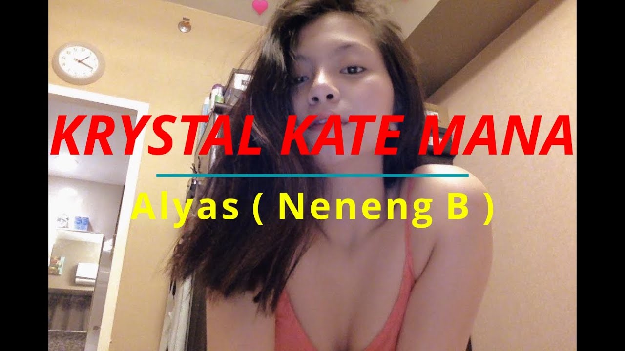KRYSTAL KATE MANA AKA. Neneng B May bagong pasabog at Nagsalita na!!! - YouTube