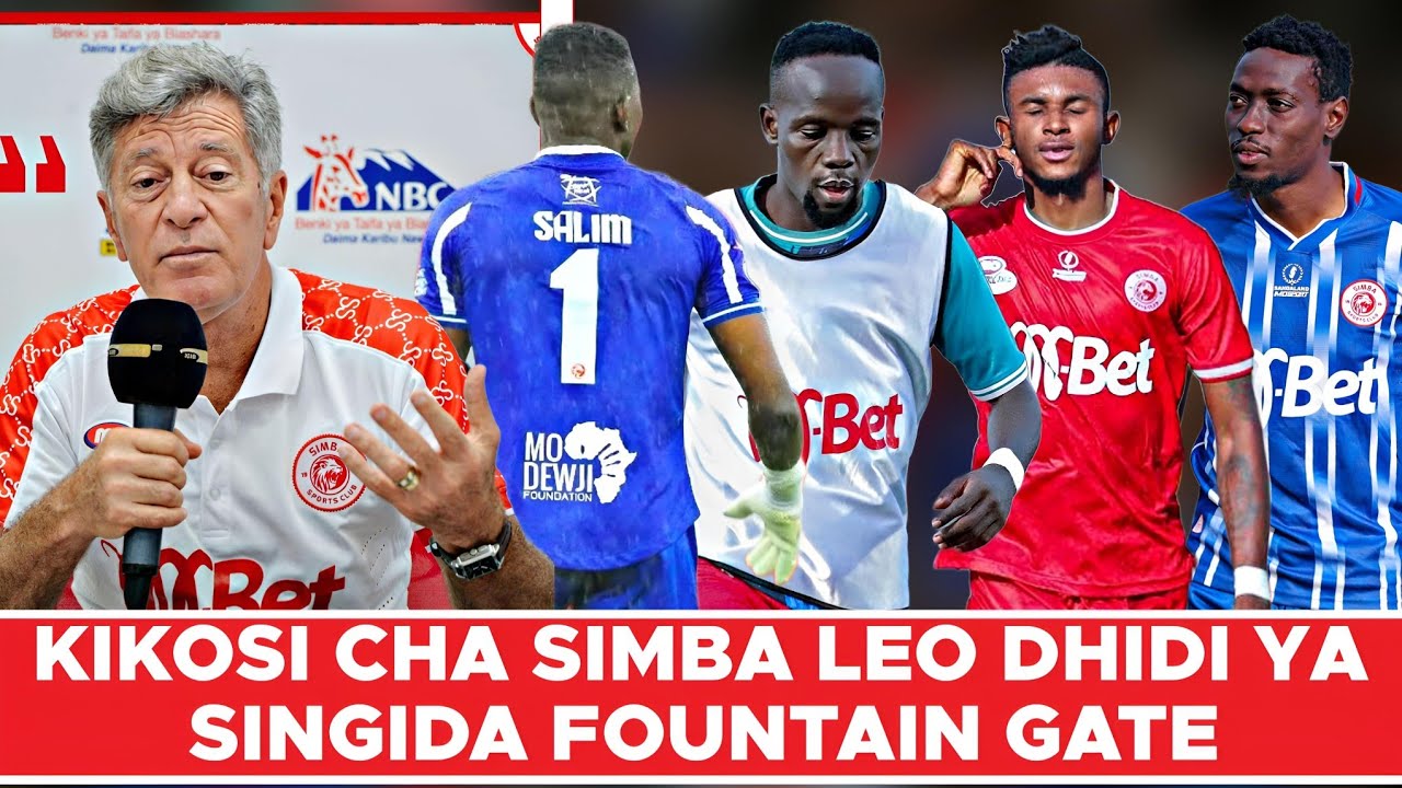 Kikosi Cha Simba Kinachoanza Leo Dhidi Ya Singida Fountain Gate Mechi ...