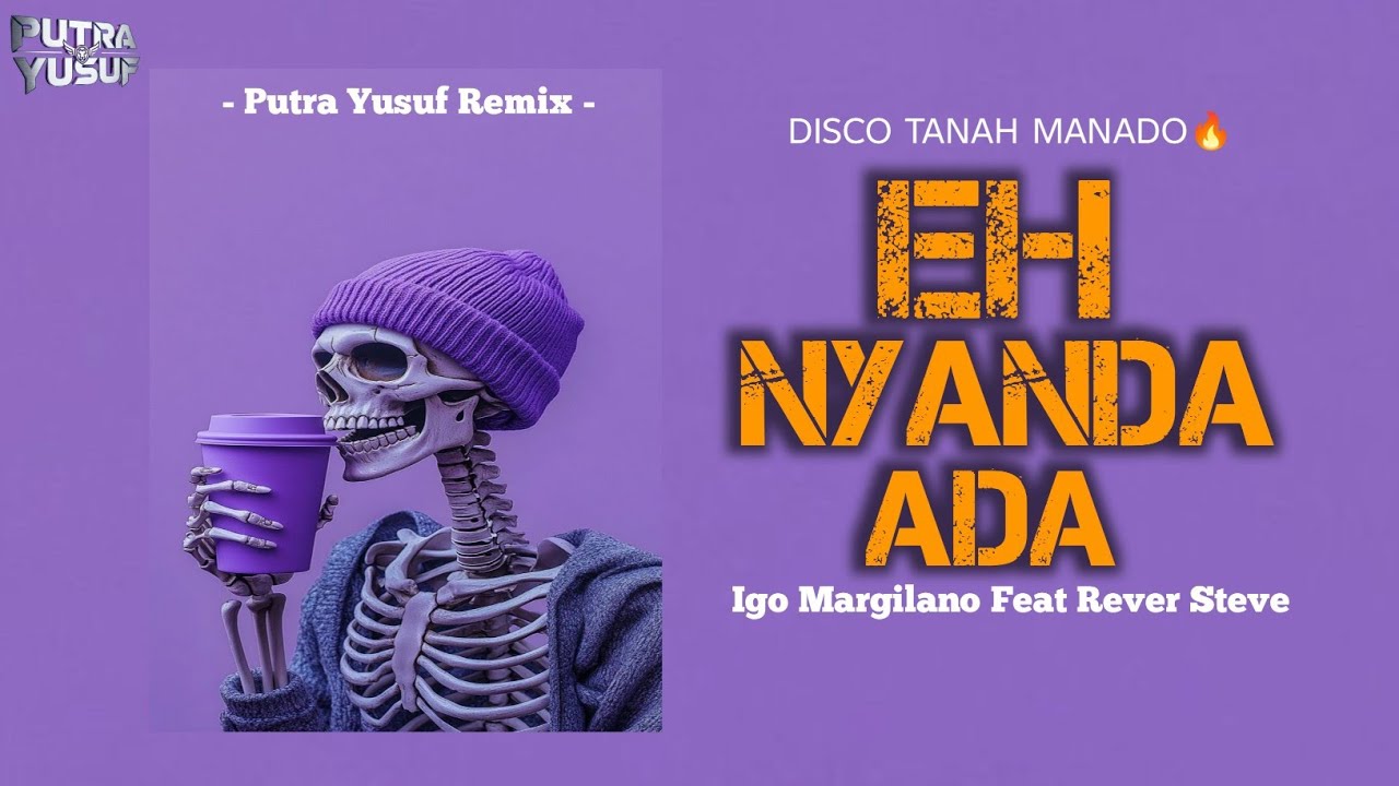 DJ HITS MANADO - EH NYANDA ADA _ Igo Margilano Feat. Rever Steve ...