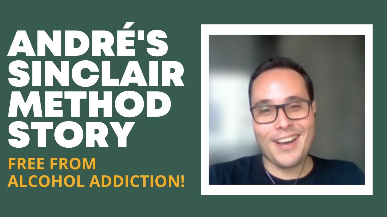 André's Sinclair Method Success Story | Free from Alcohol Addiction ...