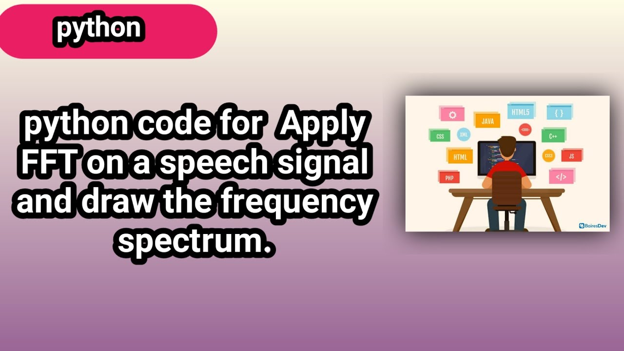 python code for Apply FFT on a speech signal and draw the frequency ...