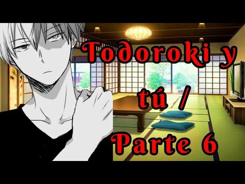 Todoroki y Tú/ Parte 6: Reunión familiar....... / Roleplay ASMR / BHNA ...
