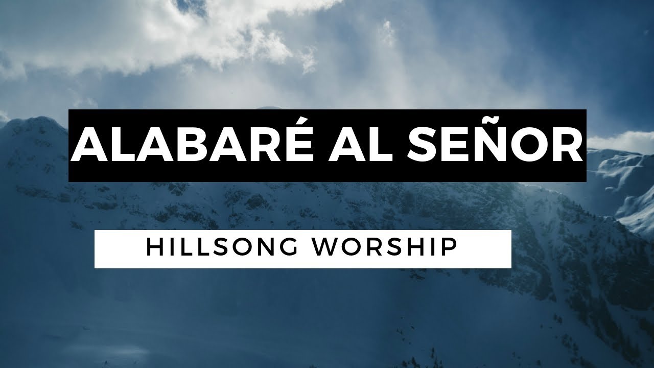 Alabaré Al Señor - O Praise The Name - Hillsong Worship - En Español ...