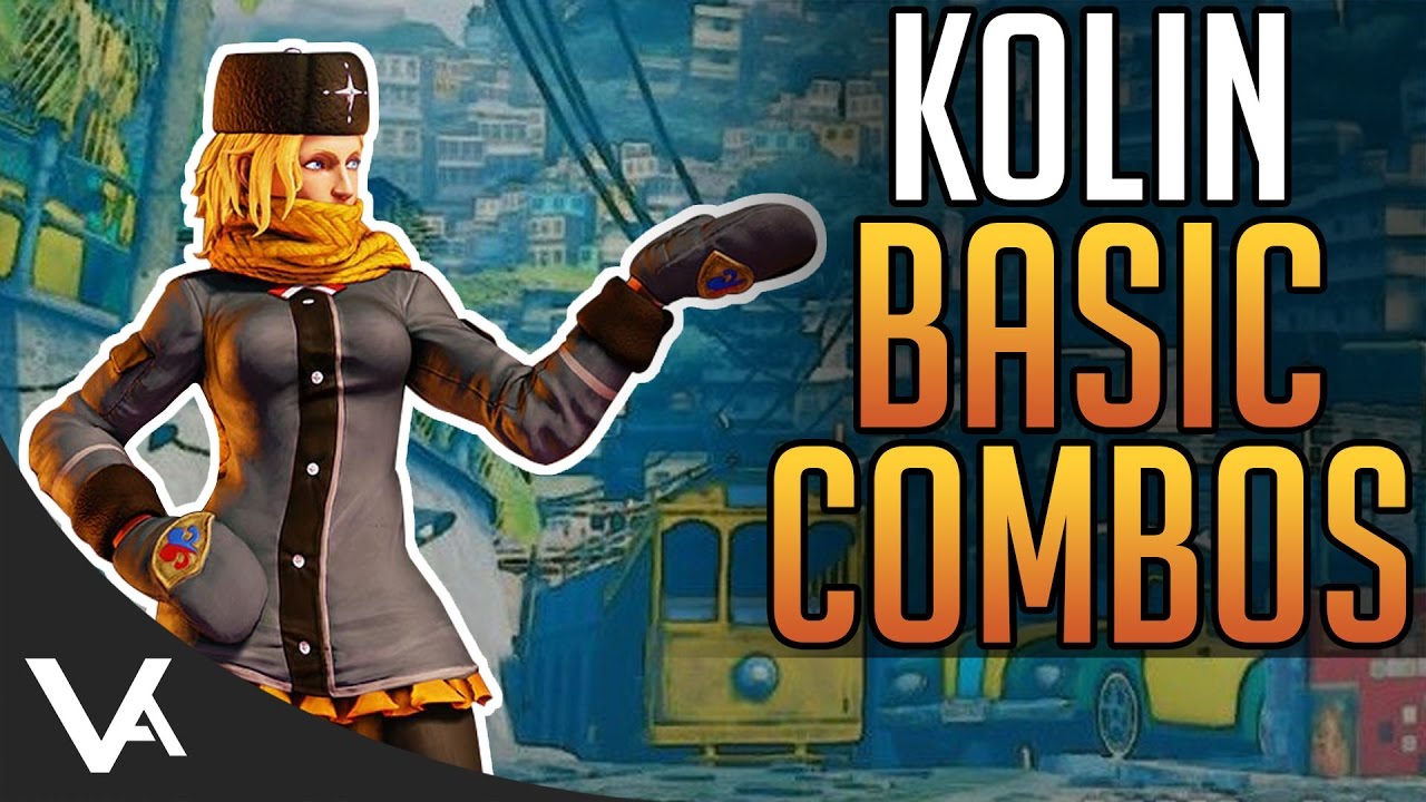 SFV - Kolin Basic Combos! Easy Beginner Guide For Street Fighter 5 ...
