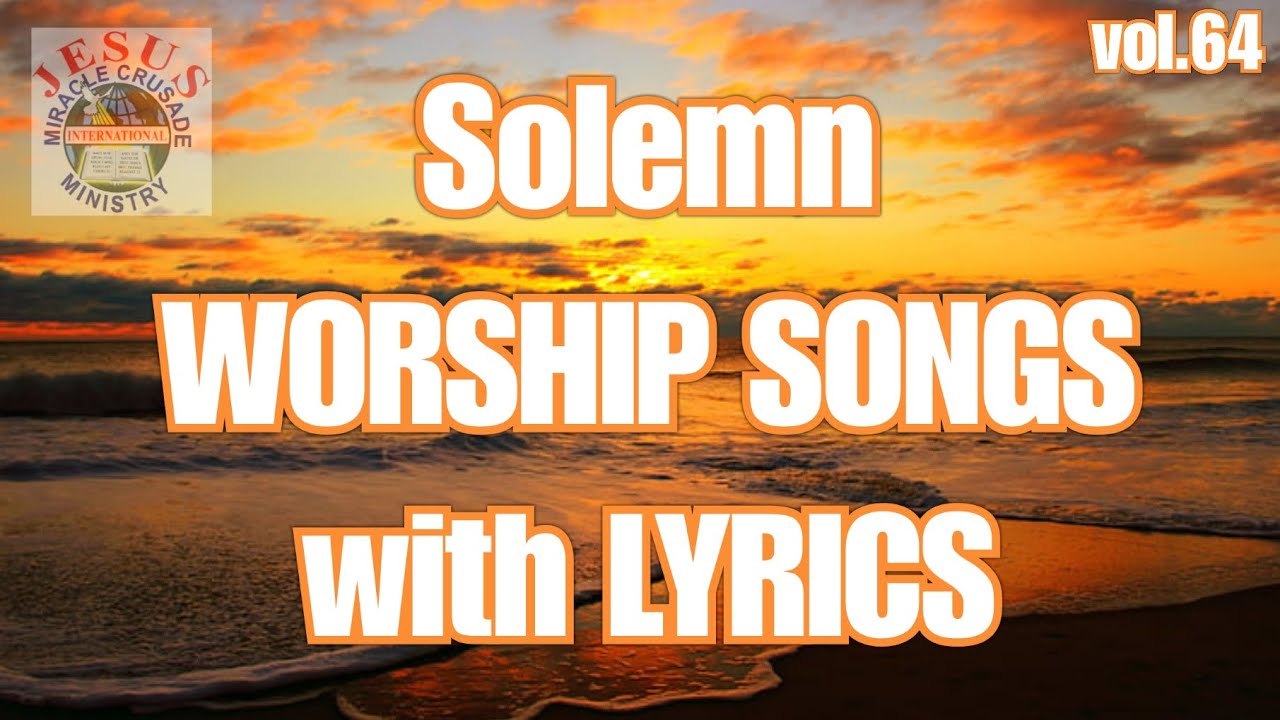 Solemn Songs with Lyrics vol.64 | Christian Songs| Jmcim - YouTube