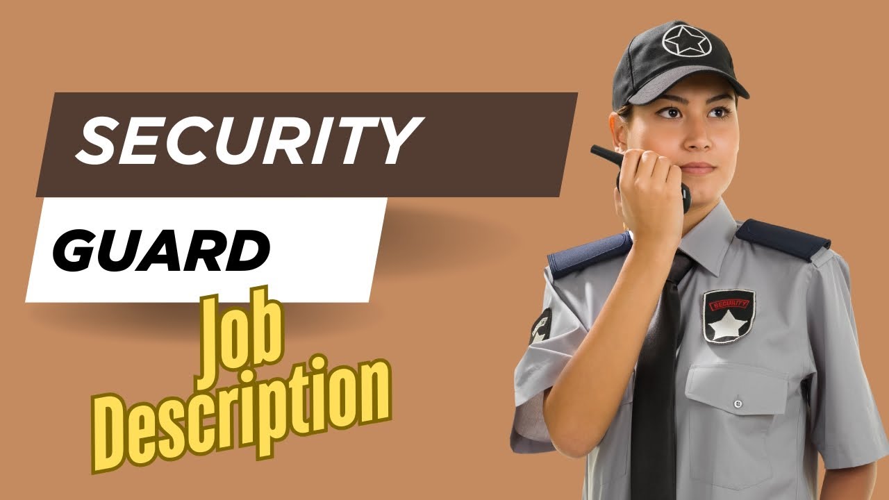 Job description of Security Guard - Role, Responsibilities & Skills ...