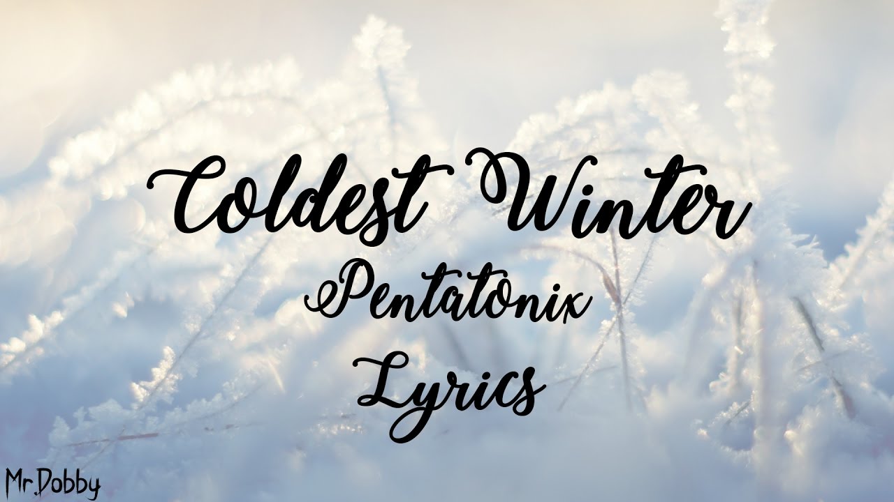 Pentatonix - Coldest Winter [On Screen Lyrics] | Mr.Dobby - YouTube