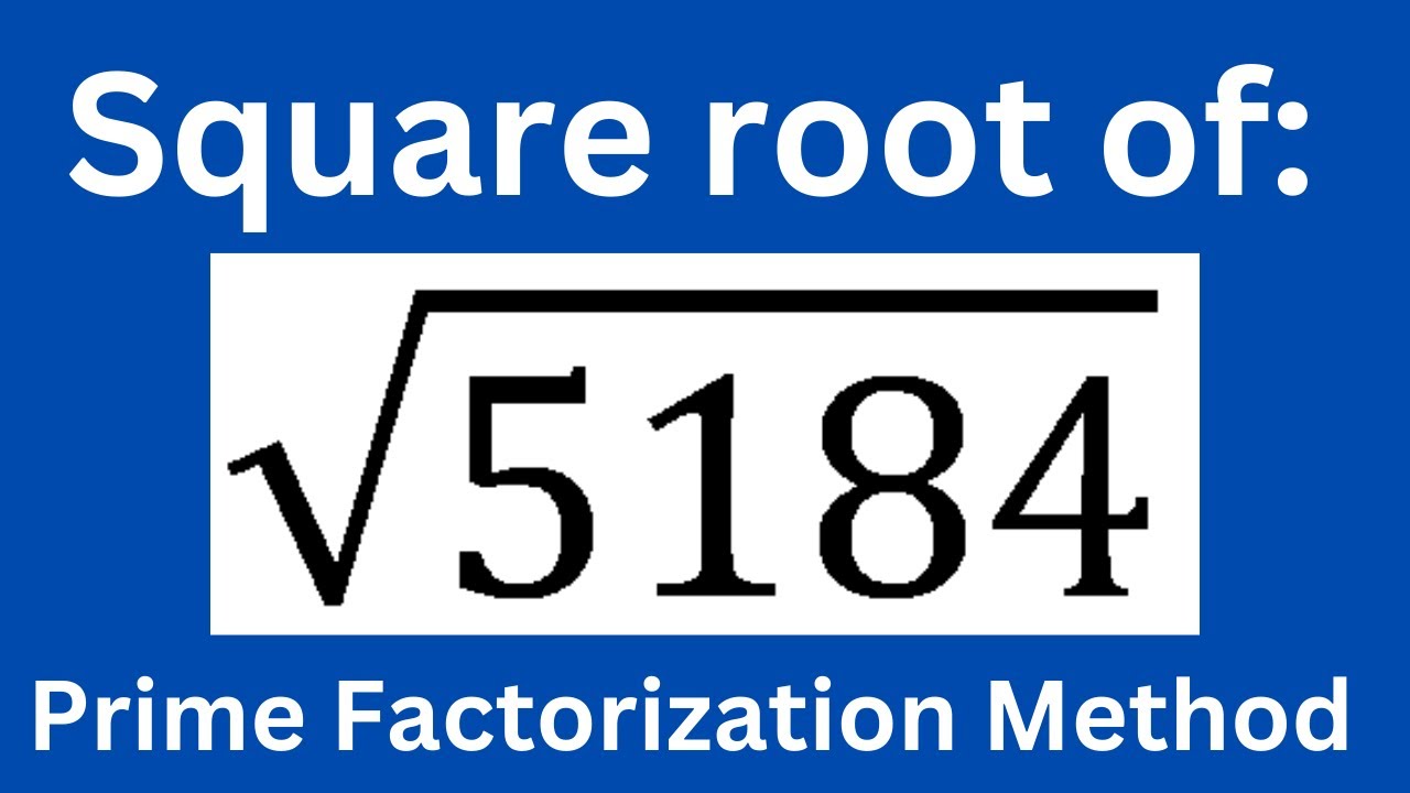 Square Root Of 5184 L Prime Factorization Method YouTube