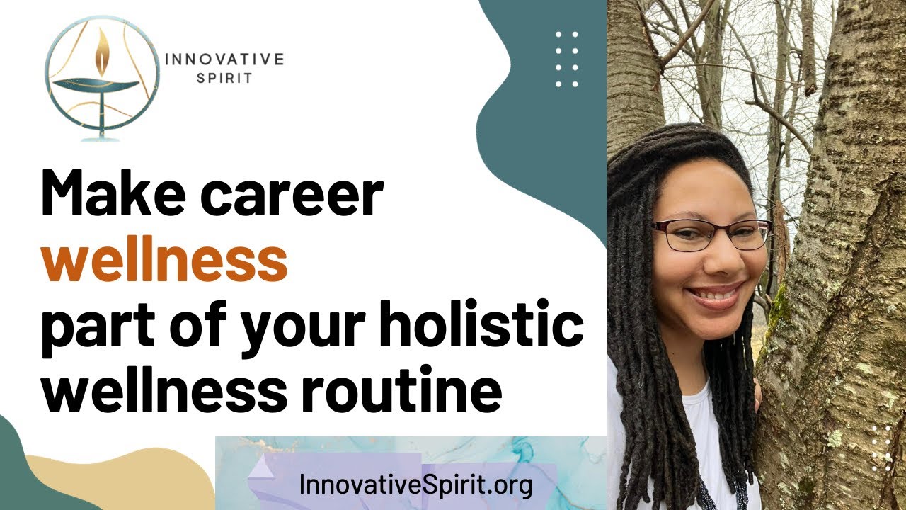 Make career wellness part of your holistic wellness routine - YouTube