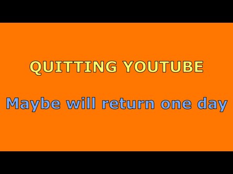 QUITTING YOUTUBE (RETURNED) - YouTube