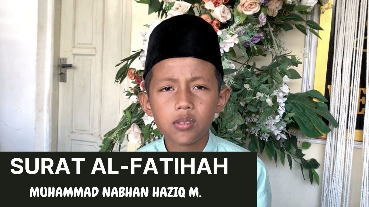 Hafalan surat Al-Fatihah Muhammad Nabhan Haziq M. - YouTube