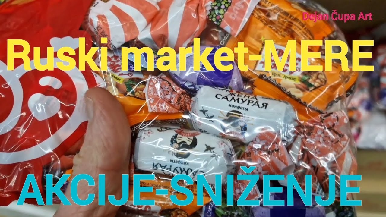 RUSKI MARKET-MERE Obilazim-Novi proizvodi-Niske cene-Akcije..!!! Dejan ...