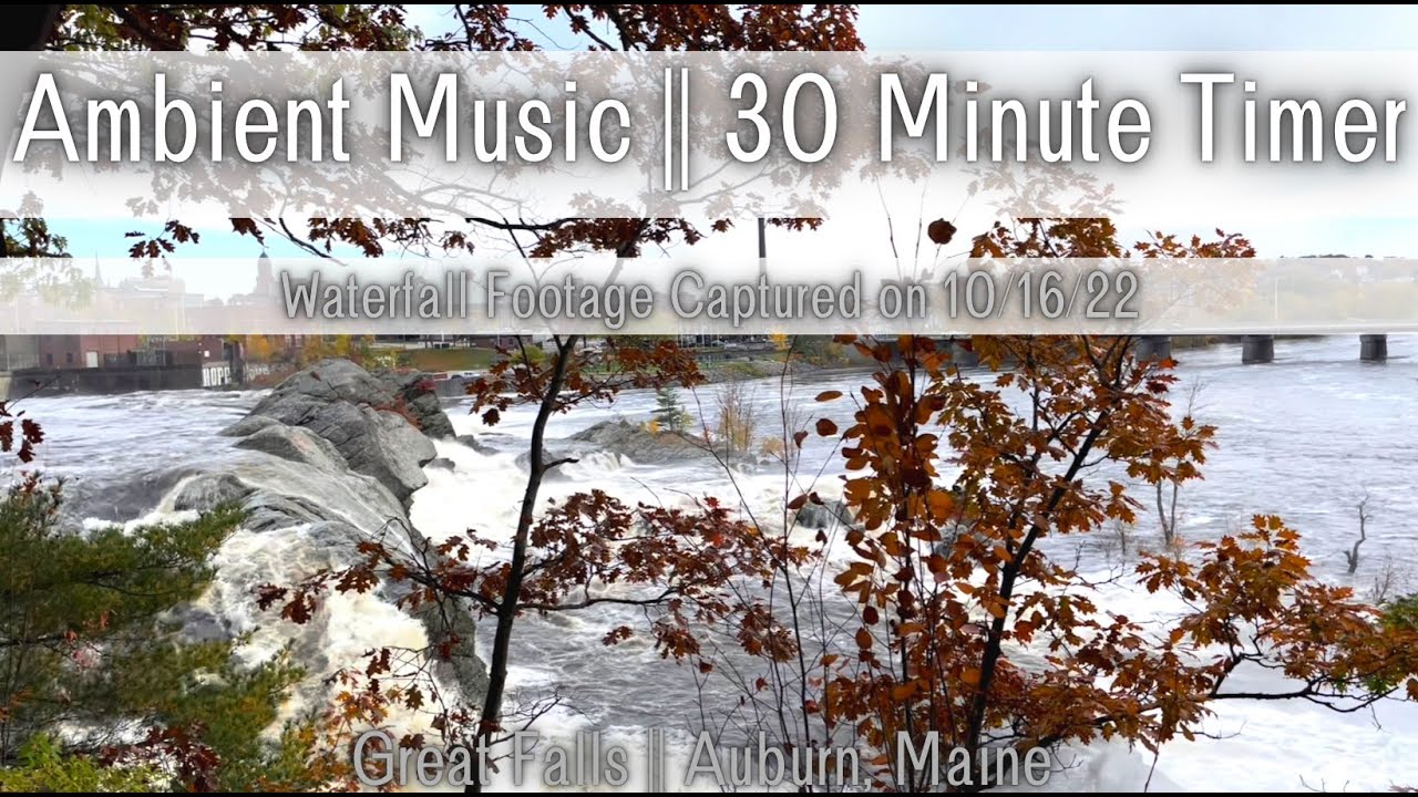 Ambient Music | 30 Minute Timer | Real Waterfall | Great Falls, ME # ...