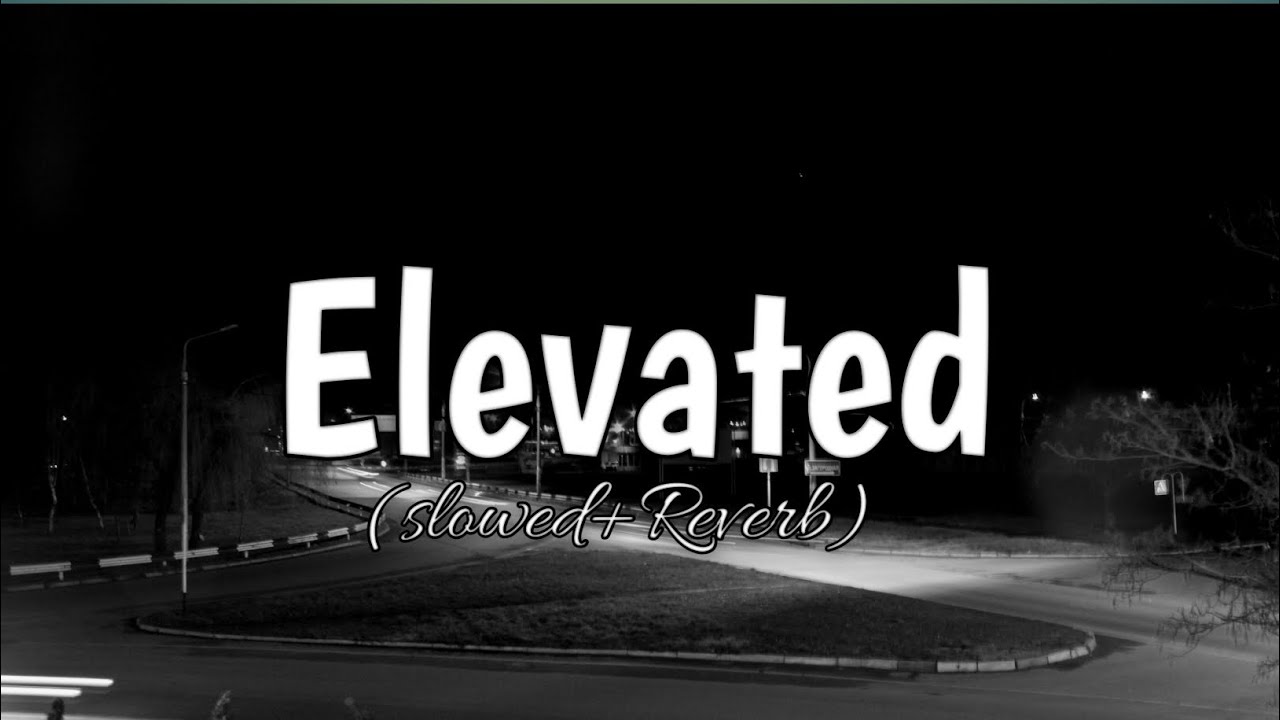 Elevated (slowed+Reverb) - Shubh - YouTube