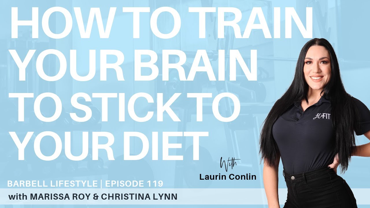The Barbell Lifestyle Podcast #119- How to Train Your Brain to Stick To ...