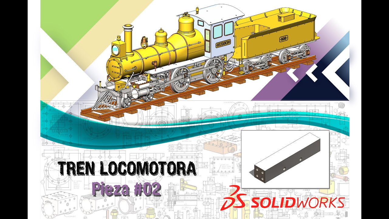 TREN Locomotora Solidworks - PIEZAS 2 Y 3 - YouTube