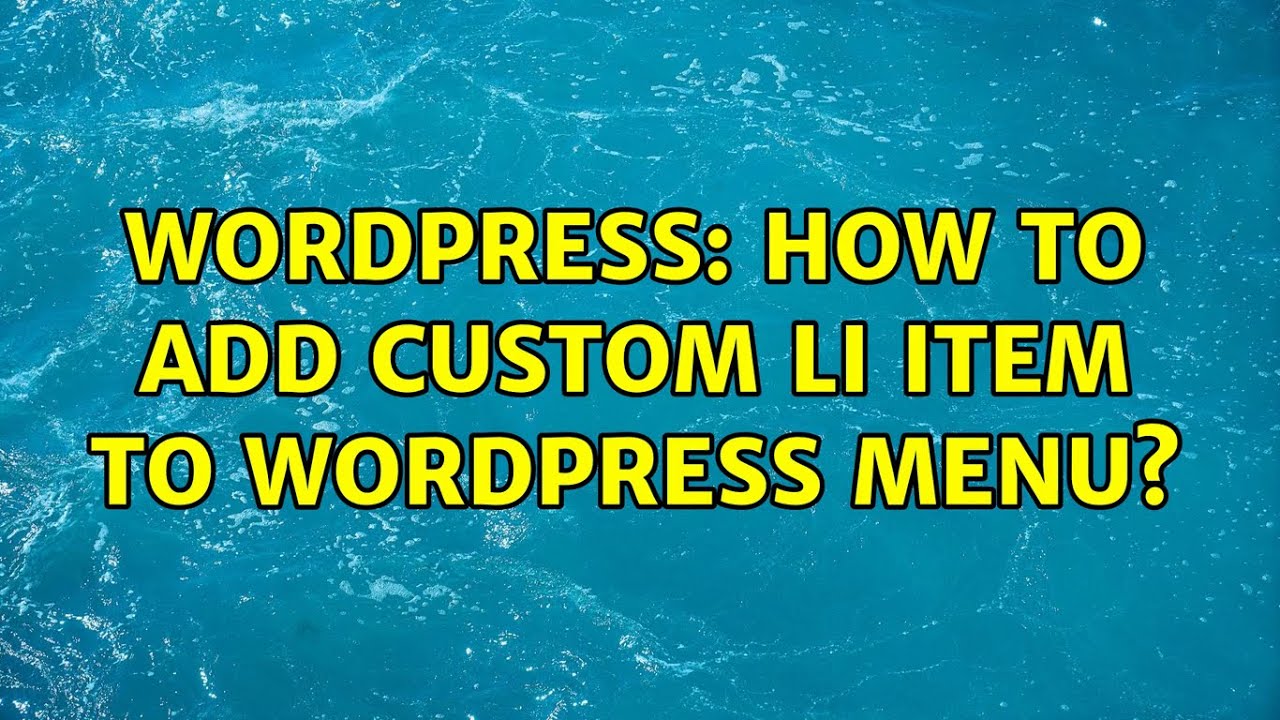 Wordpress How To Add Custom Li Item To Wordpress Menu YouTube Wordpress How To Add Custom Li Item To Wordpress Menu YouTube