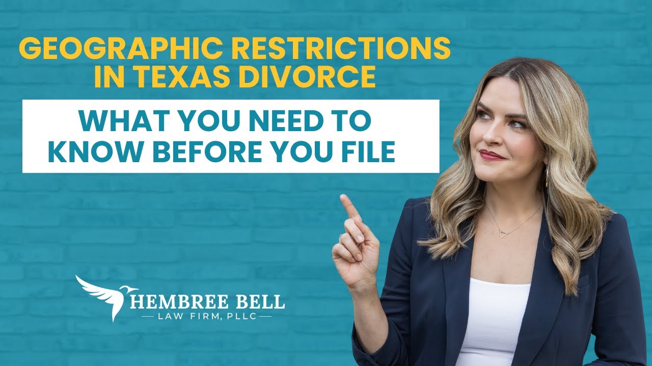 Geographic Restrictions in Texas Divorce: What You Need to Know Before ...