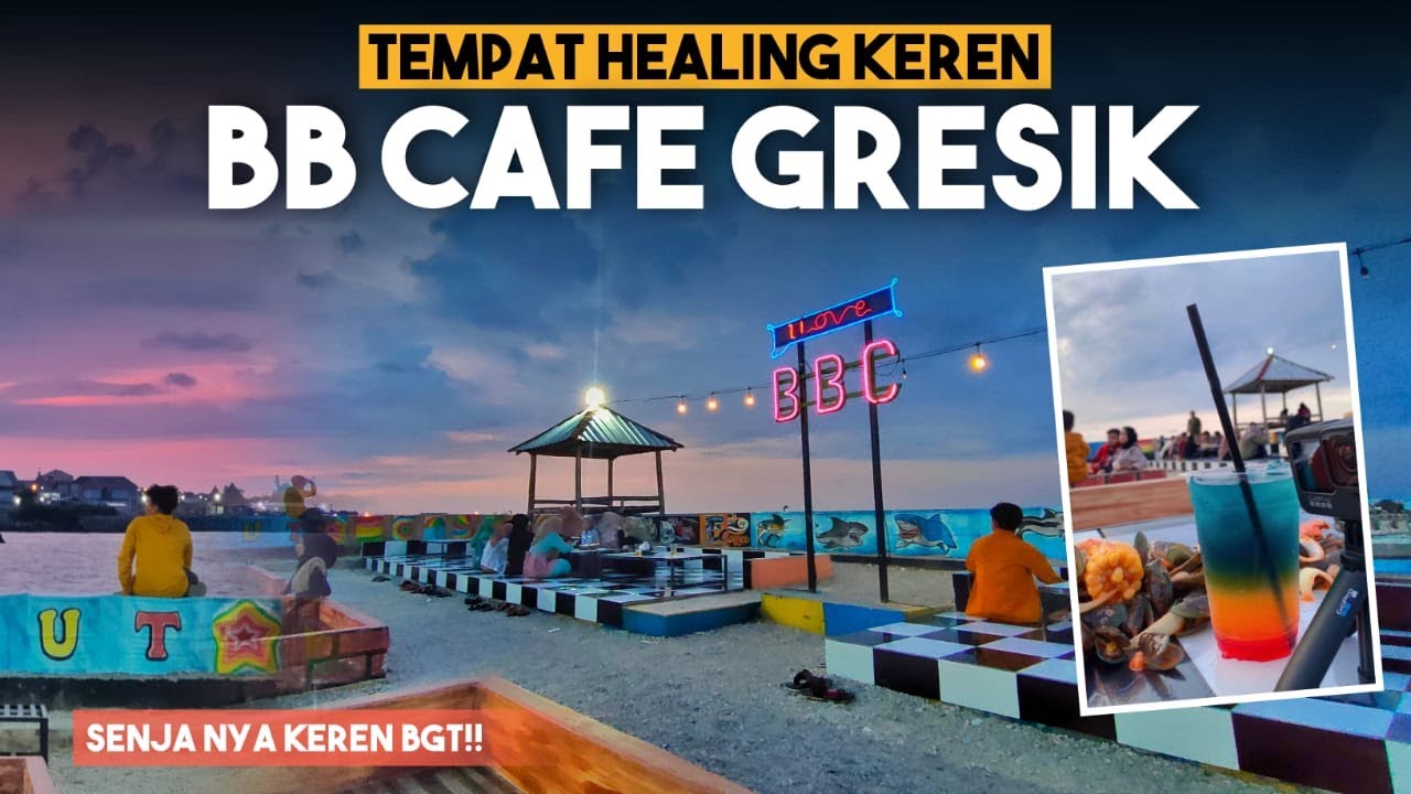 Menikmati Senja di BBC ( BB CAFE GRESIK ) | Cafe Keren Di Tepi Pantai ...