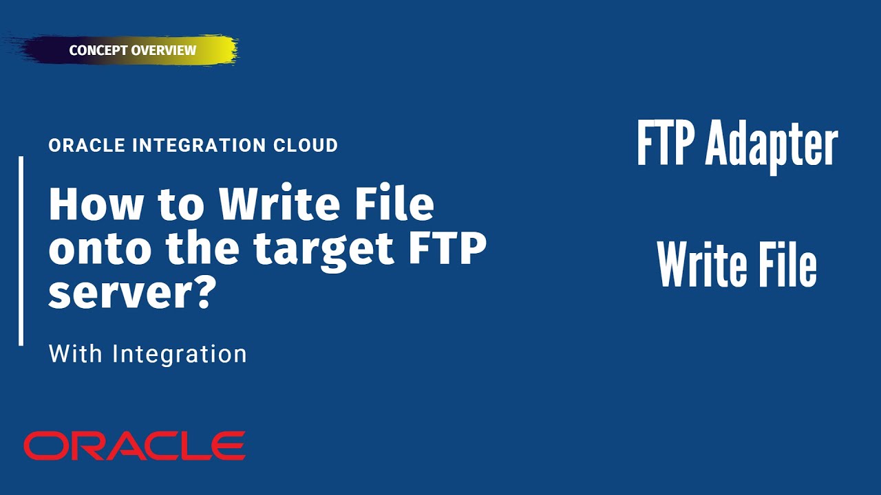 How To Write A File Onto The Target FTP Server With Integration OIC how-to-write-a-file-onto-the-target-ftp-server-with-integration-oic