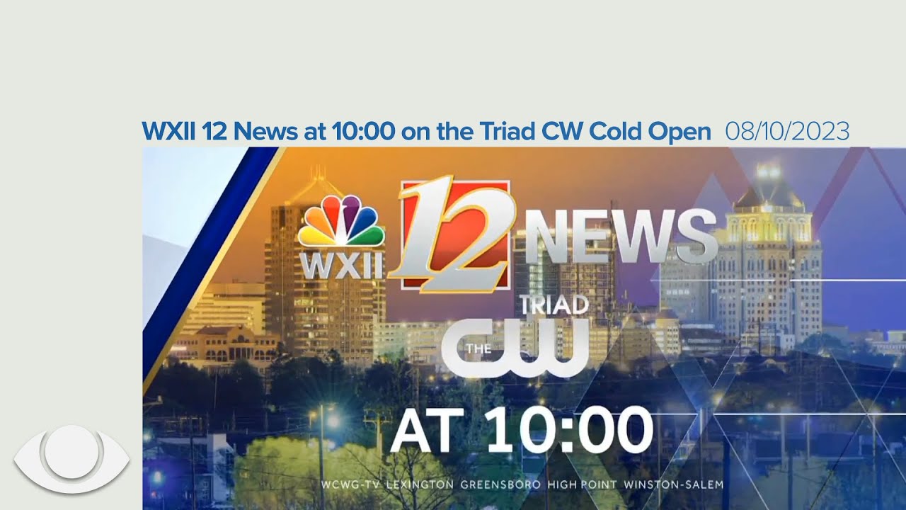 WCWG WXII 12 News at 10 on the Triad CW cold open, 8/10/2023 - YouTube
