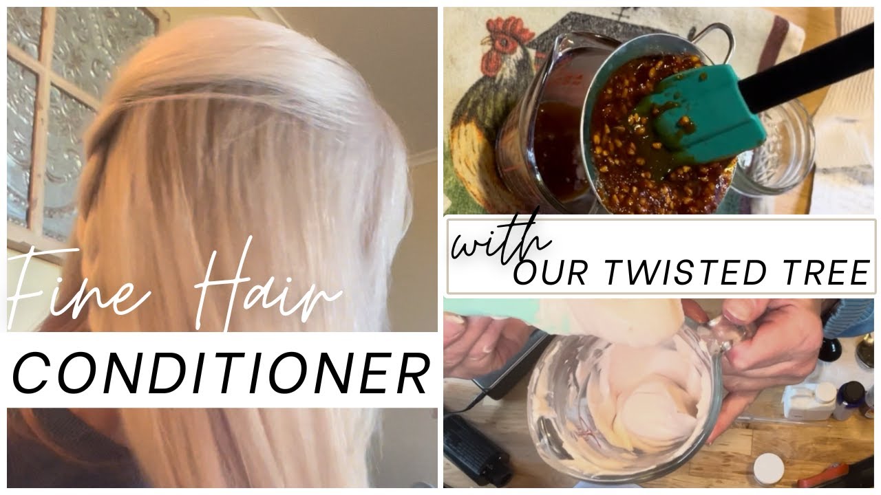 Conditioner Formulation for Fine and Damaged Hair with Our Twisted Tree ...