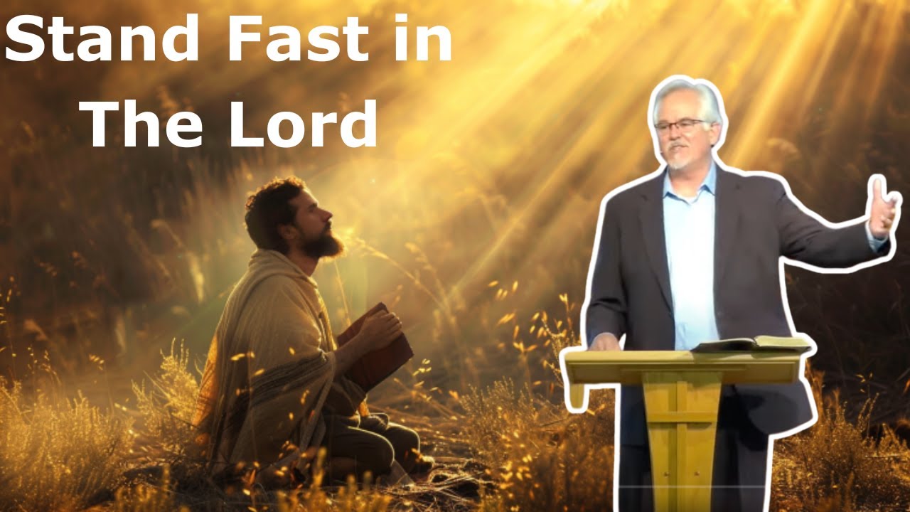 Stand Fast in The Lord - 1 Thessalonians 3:6-10 - Phil Kruis - YouTube