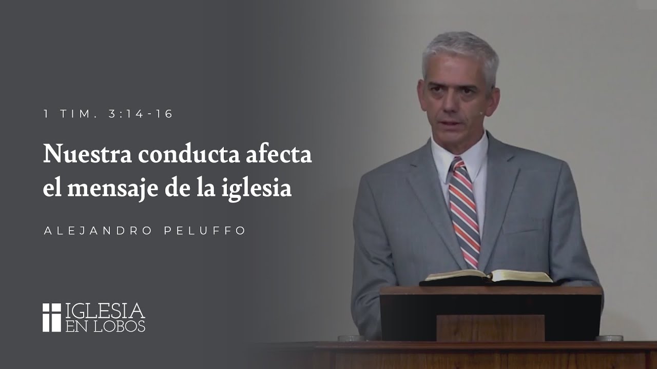 Nuestra conducta afecta el mensaje de la iglesia - Alejandro Peluffo ...