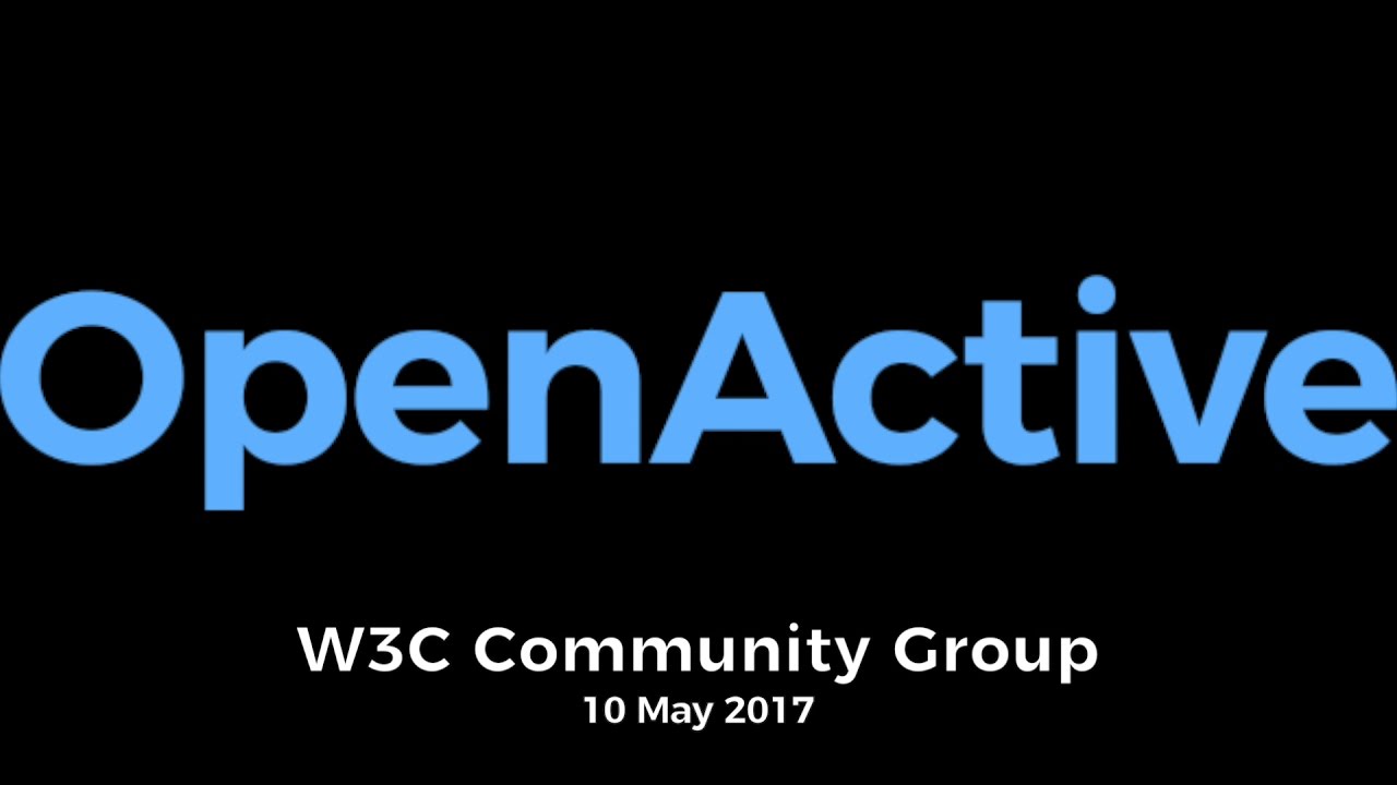 OpenActive W3C Community Group Meeting / 2017-05-10 - YouTube