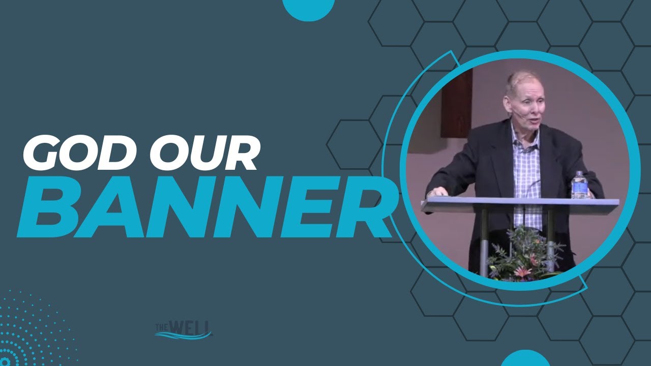 God our Banner - Pastor Mark Garrett - The Well Church - YouTube