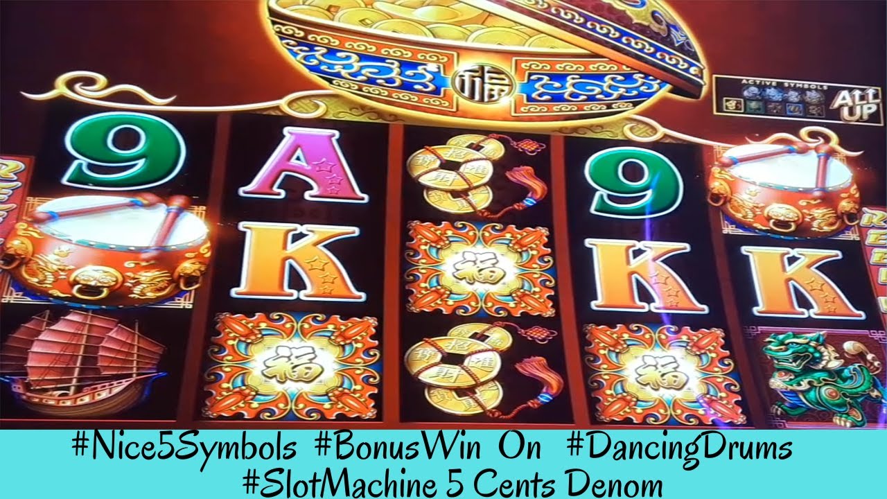 Nice 5 Symbols Bonus Win On DANCING DRUMS Slot Machine 5 Cents Denom ...