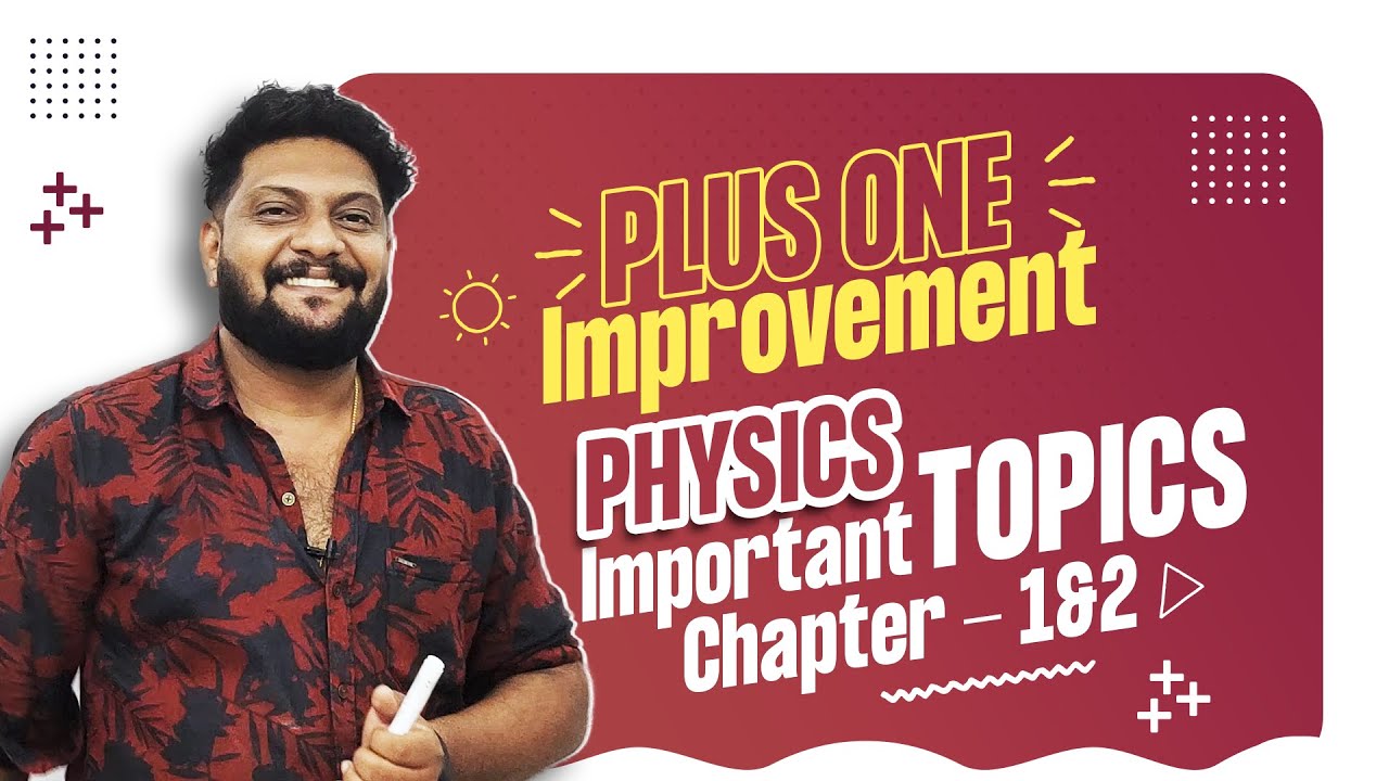 Plus One 🔥| Improvement | Physics | Important Topics | Chapters 1 & 2💯🔥 ...