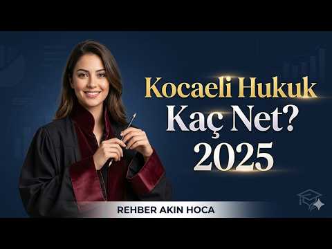 🎯 Kocaeli Hukuk İçin Kaç Net Gerekir? I EA 14K Analizi 2025 YKS