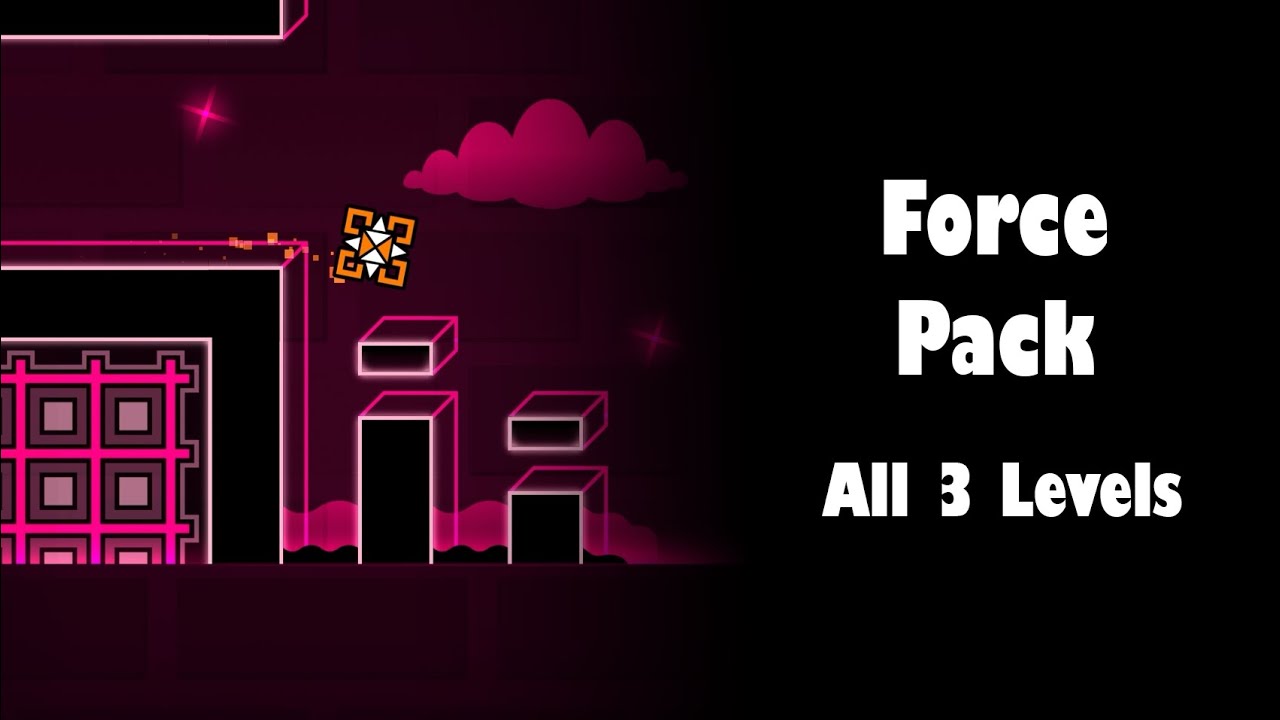 Geometry Dash - Force Pack - All 3 Levels - YouTube