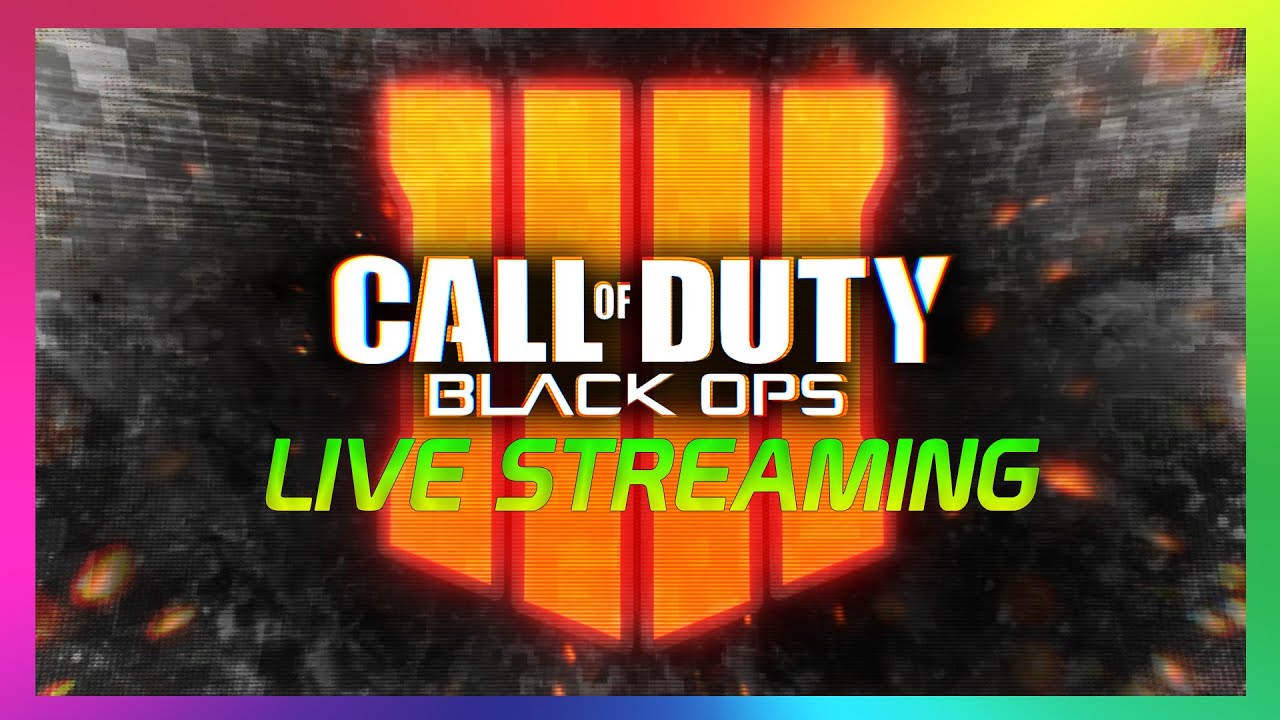 Call of Duty: Black Ops 4 -Live Streaming - YouTube